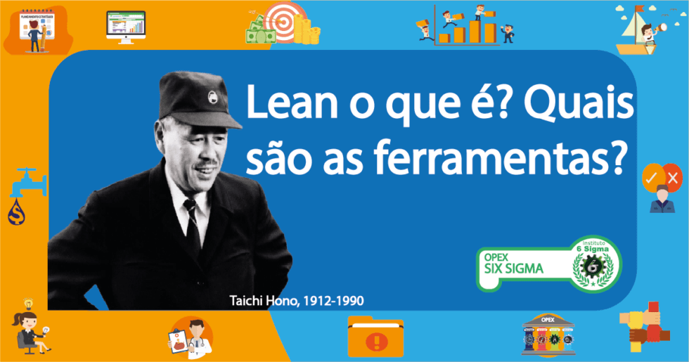 Lean o que é? E quais são as principais ferramentas? - Instituto 6 Sigma